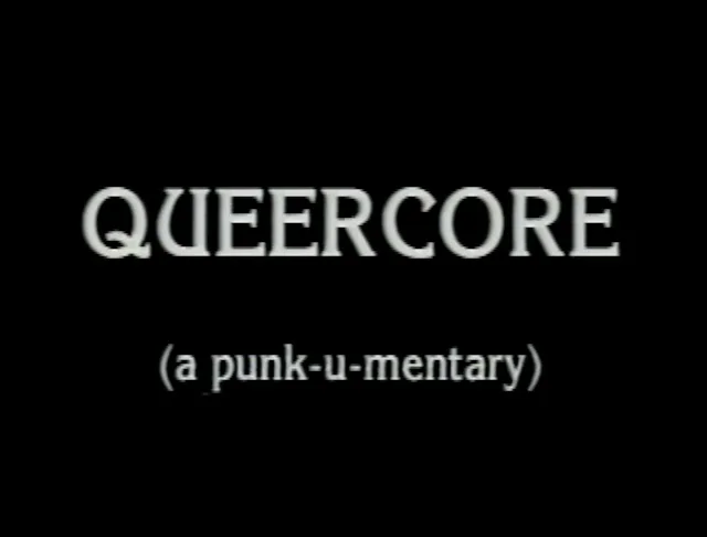 QUEERCORE a punk-u-mentary (1996) Scott Treleaven