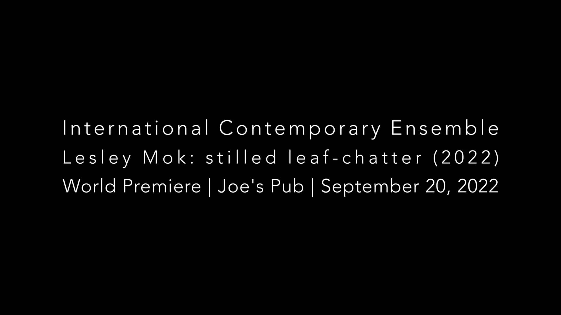 Lesley Mok - stilled-leaf chatter [2022, World Premiere ...