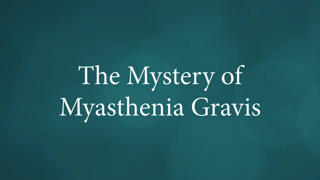 Dr. Christopher Zust - The Mystery of Myasthenia Gravis