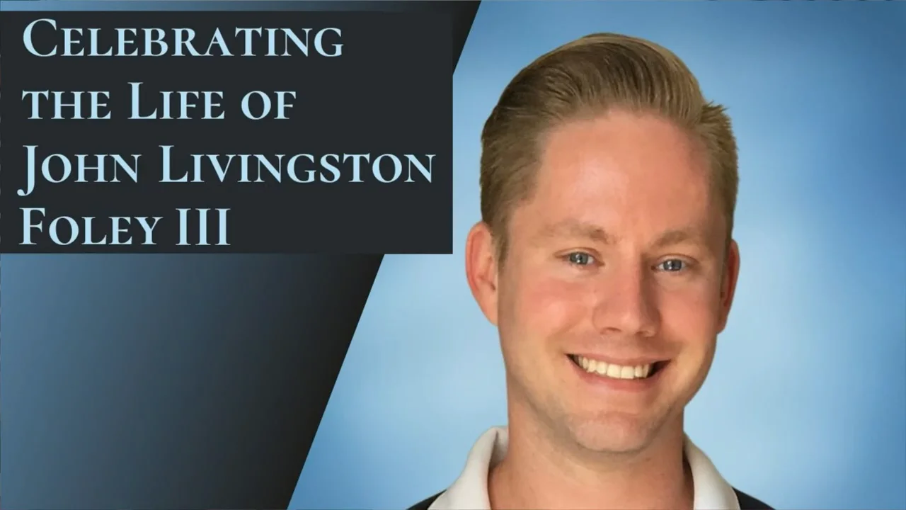 A Celebration of the Life of John Livingston Foley III.mp4
