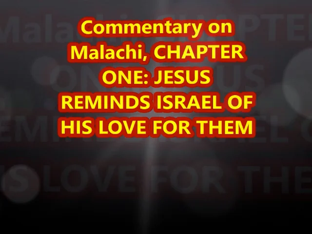 Commentary ~ Malachi ~ chapter 1 & Introduction.mp4 on Vimeo