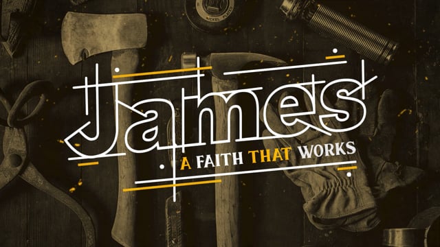 Sermon Series: James - A Faith That Works - Church Visuals