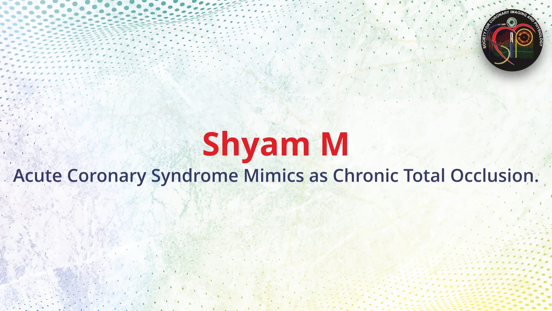 Shyam M (Acute Coronary Syndrome Mimics As Chronic Total Occlusion ...