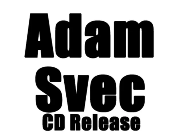 Adam Svec Cd Release Live Cause On Vimeo