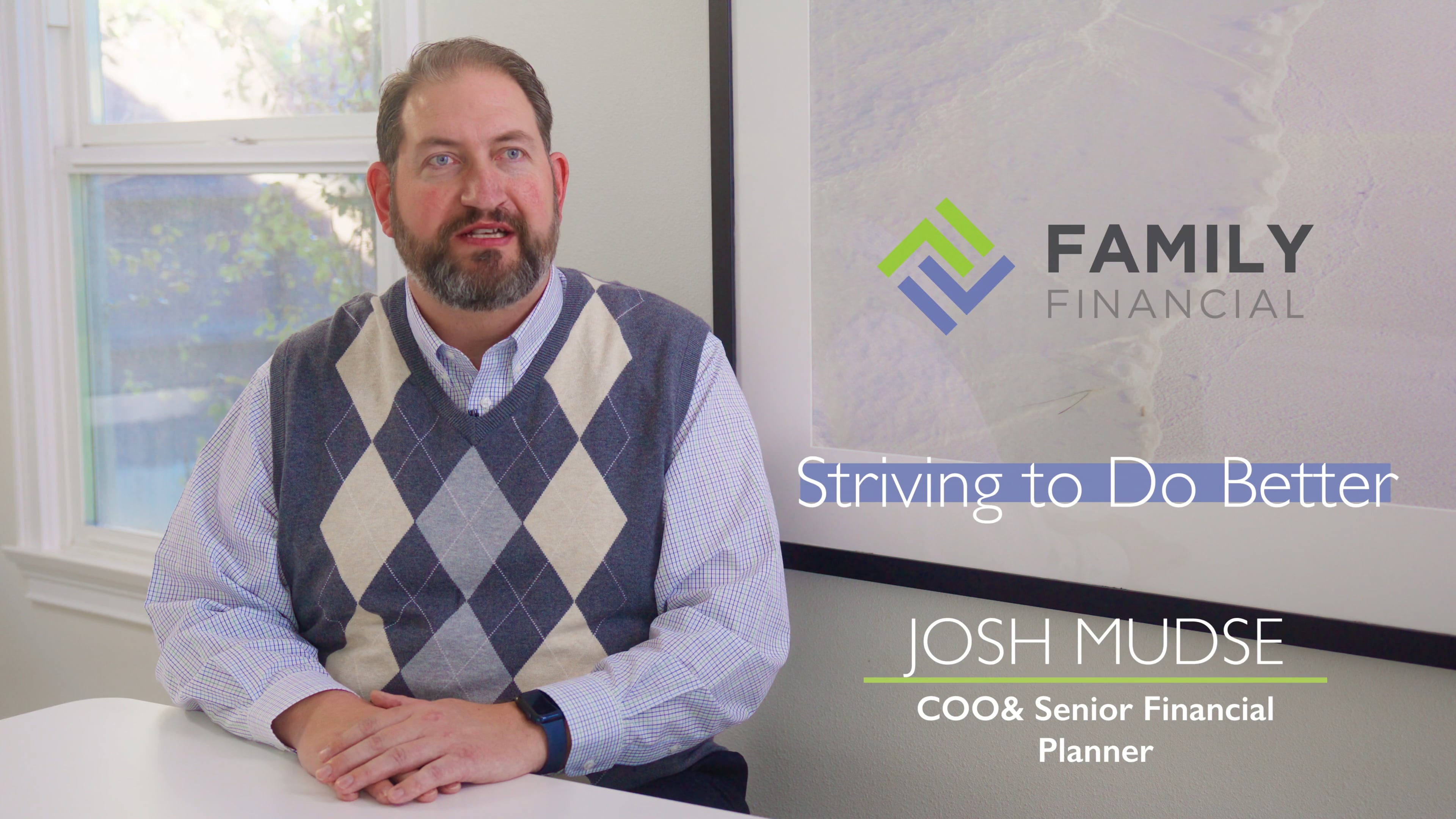 Family Financial - Josh Mudse - Striving to Do Better on Vimeo