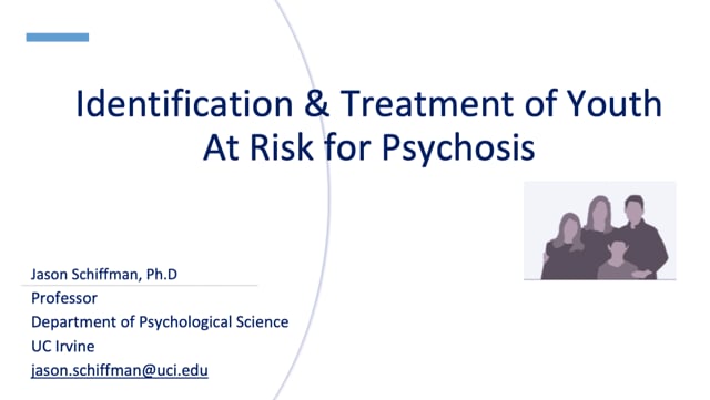 Identification and Treatment of Youth at Risk for Psychosis Training ...