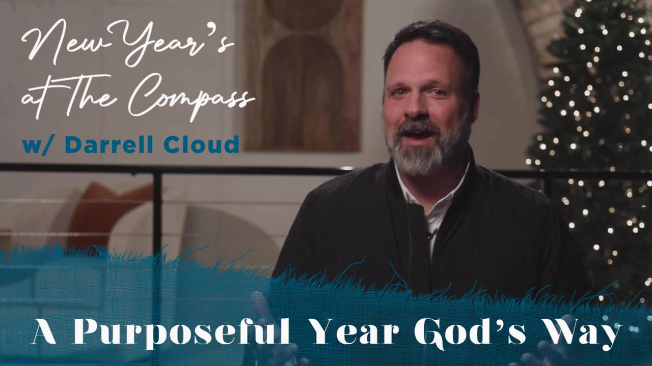 A Purposeful Year God’s Way | New Year at The Compass | Darrell Cloud ...