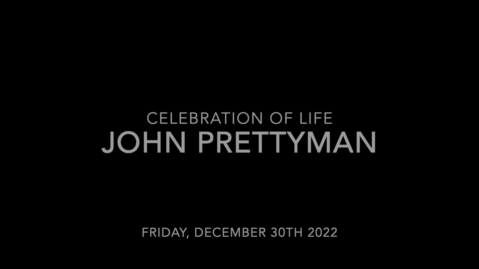 Celebration of Life: John Prettyman.mp4