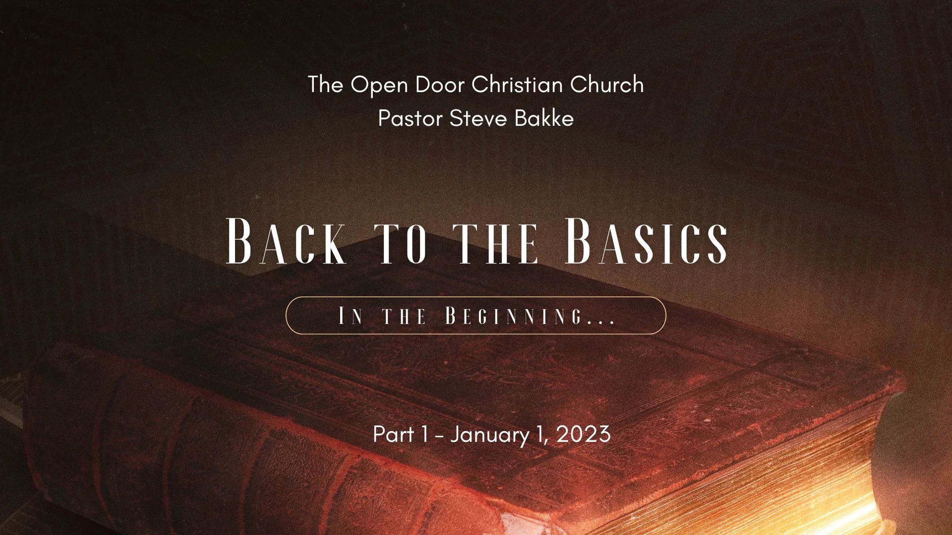 Part 1: Back to the Basics - Pastor Steve Bakke - 1.1.23 on Vimeo