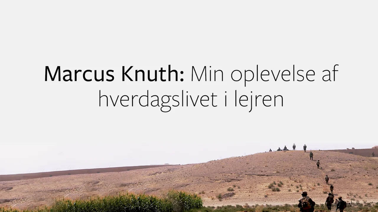 Marcus Knuth: Min oplevelse af hverdagslivet i lejren
