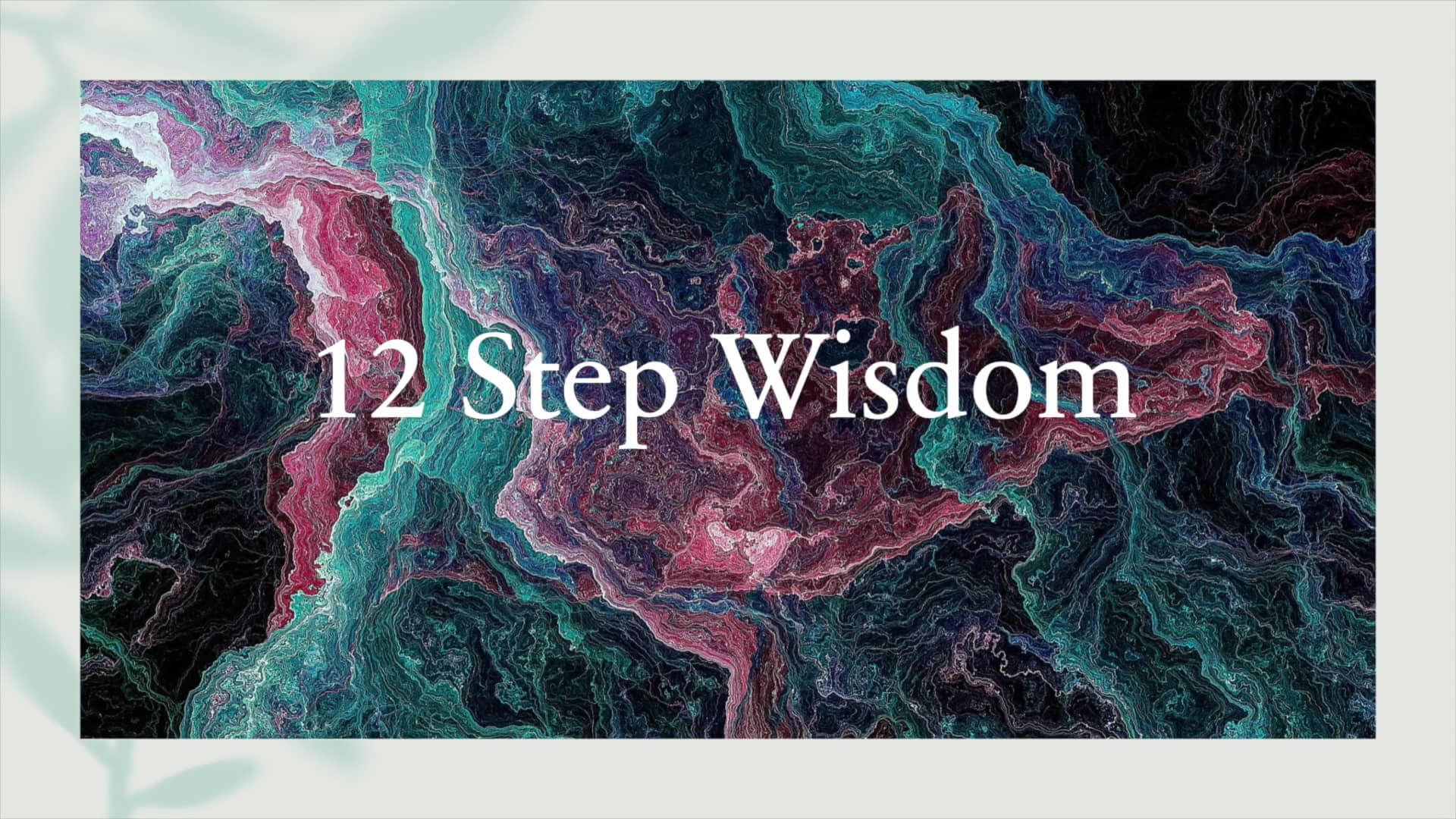 8 - 12 Step Wisdom on Vimeo