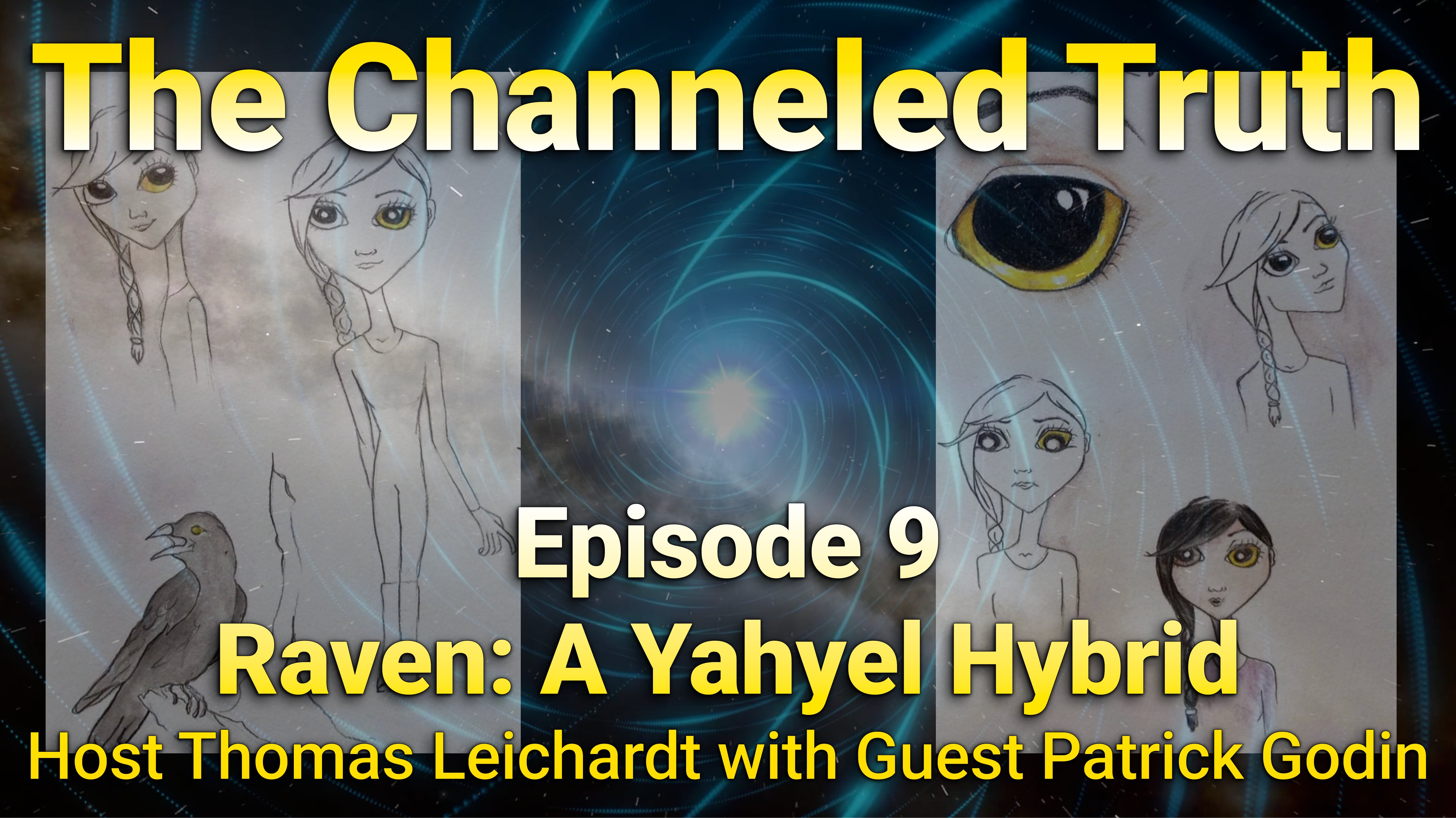 The Channeled Truth, Episode 9: Raven, a Yahyel Hybrid with Patrick ...