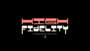 High Fidelity | A New Variable Font
