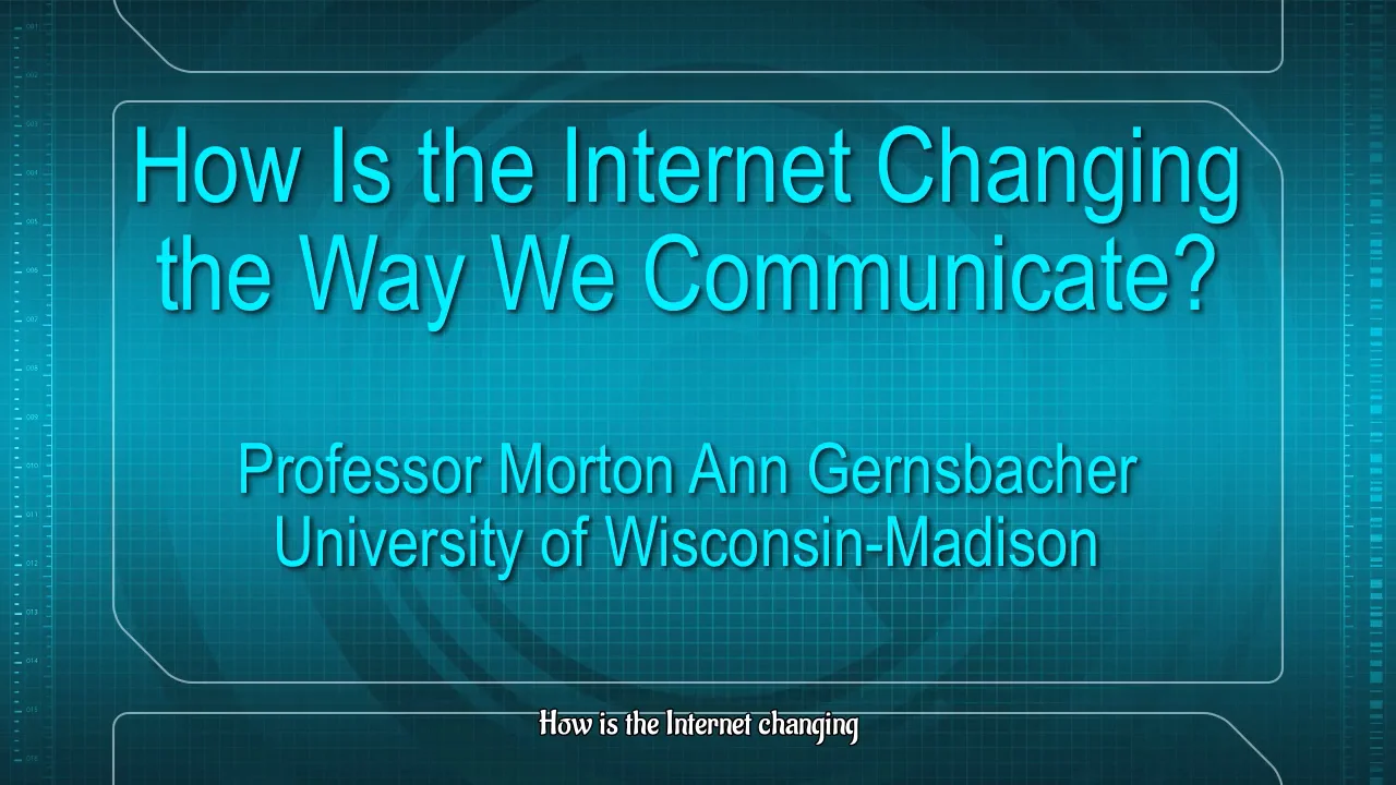 How Is the Internet Changing the Way We Communicate? [Captioned]