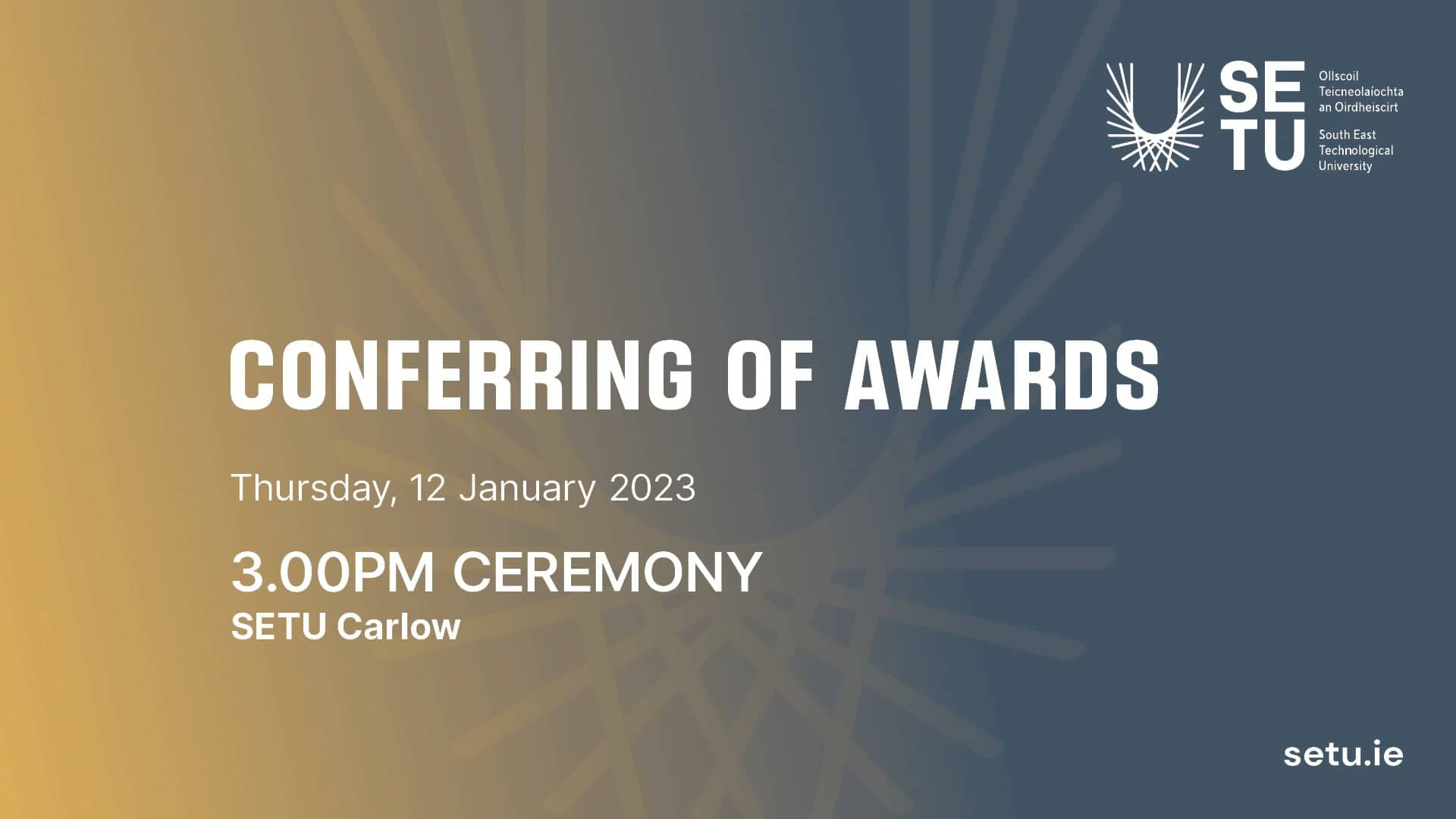 SETU Conferring 2023 - Carlow Campus Live Thursday 12th of January 3PM ...