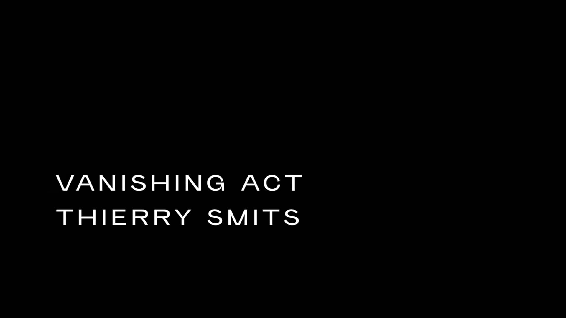 Vanishing Act - Thierry Smits | Teaser on Vimeo