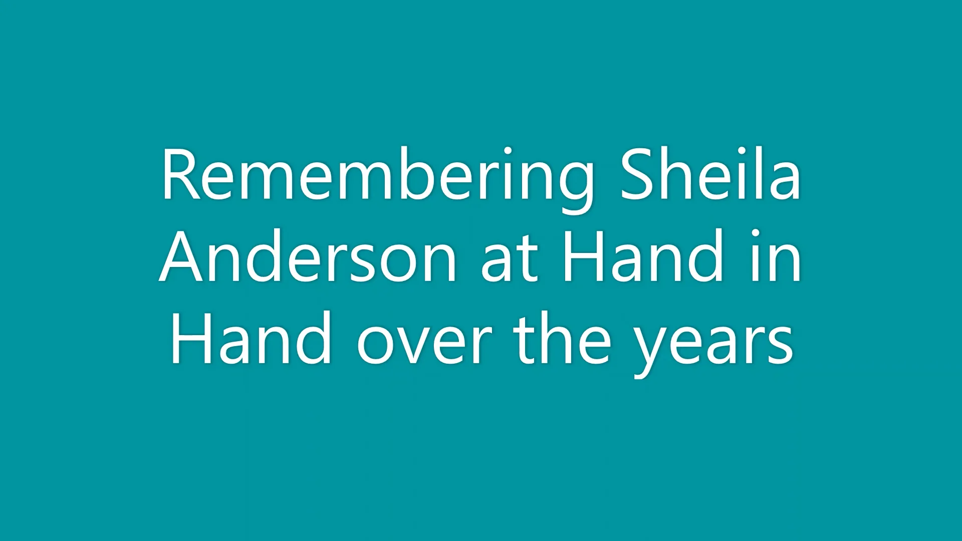Sheila at Hand in Hand over the years.mp4 on Vimeo