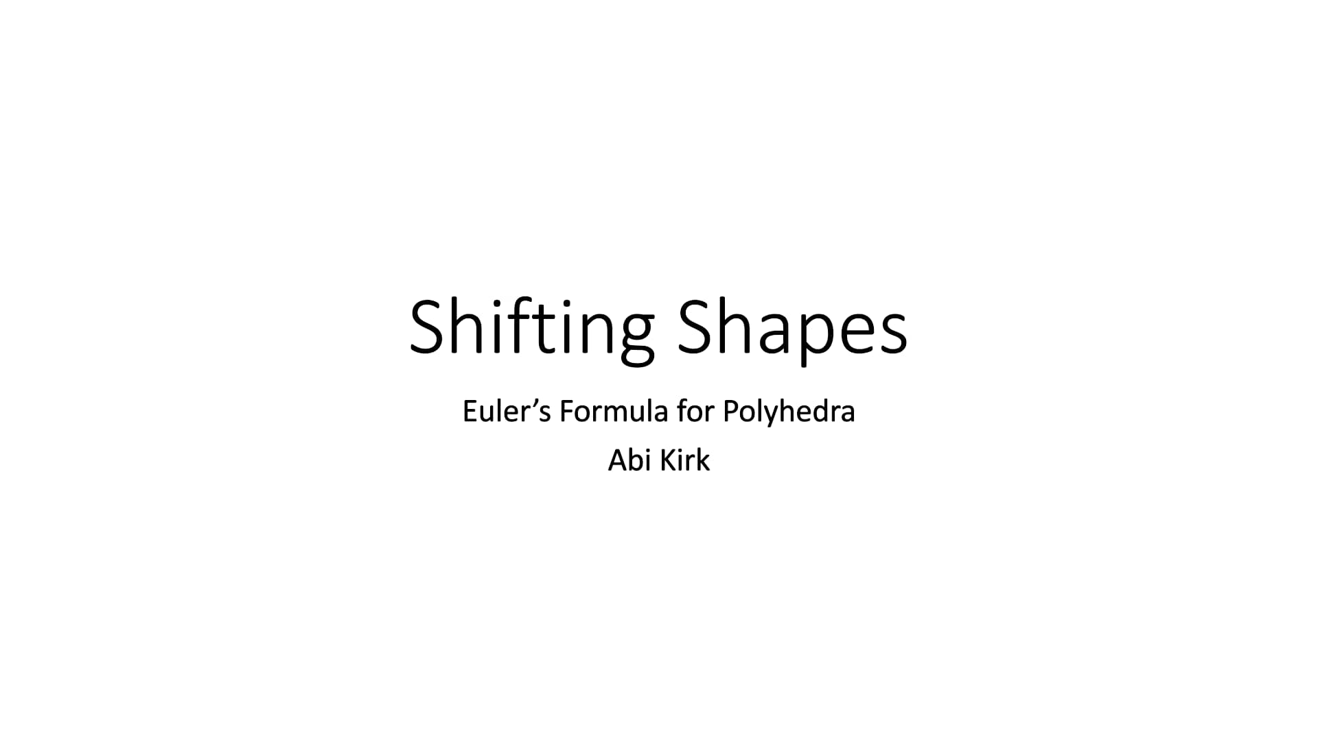 “Shifting Shapes: Euler's Formula for Polyhedra”, Abi Kirk on Vimeo