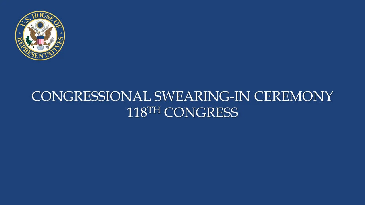CONGRESSIONAL SWEARING-IN CEREMONY 118TH CONGRESS