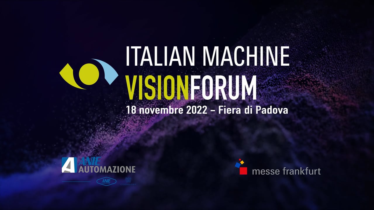 2022 - Italian Machine Vision Forum 2022 on Vimeo