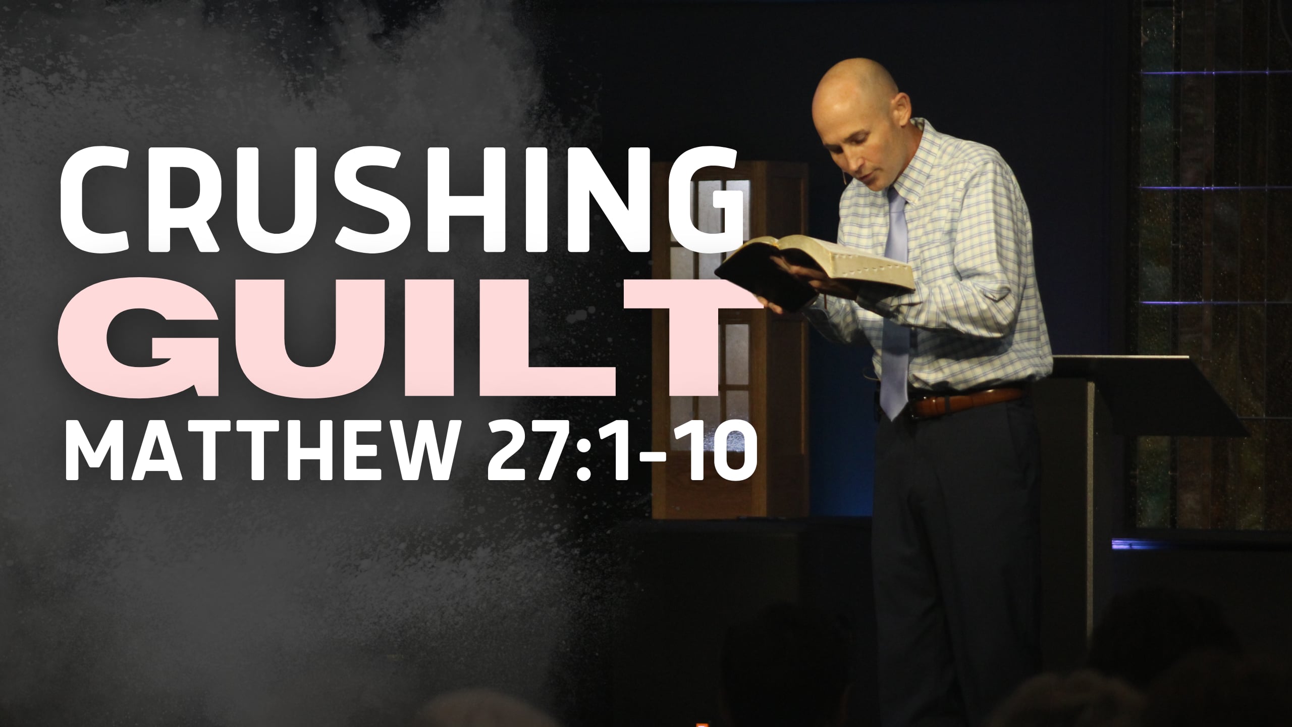 Crushing Guilt_ Matthew 27_1-10 on Vimeo