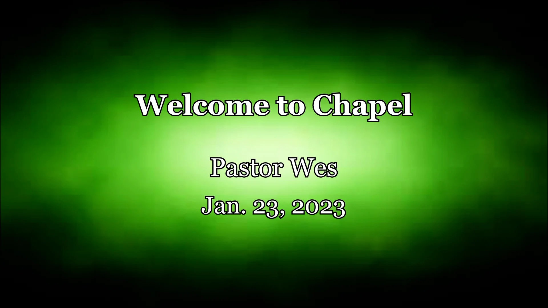 Chapel 1/23/2023 - Come and See - Rev. Wes Cain '09