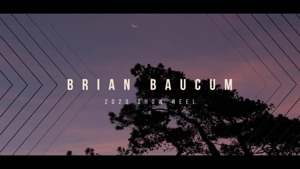 Brian Baucum Show Reel 2023 on Vimeo