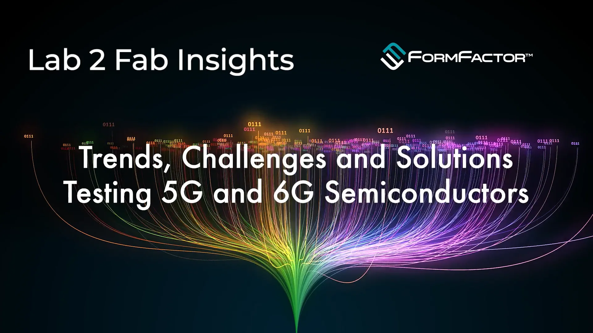 Lab 2 Fab Insights - Trends, Challenges and Solutions Testing 5G & 6G ...