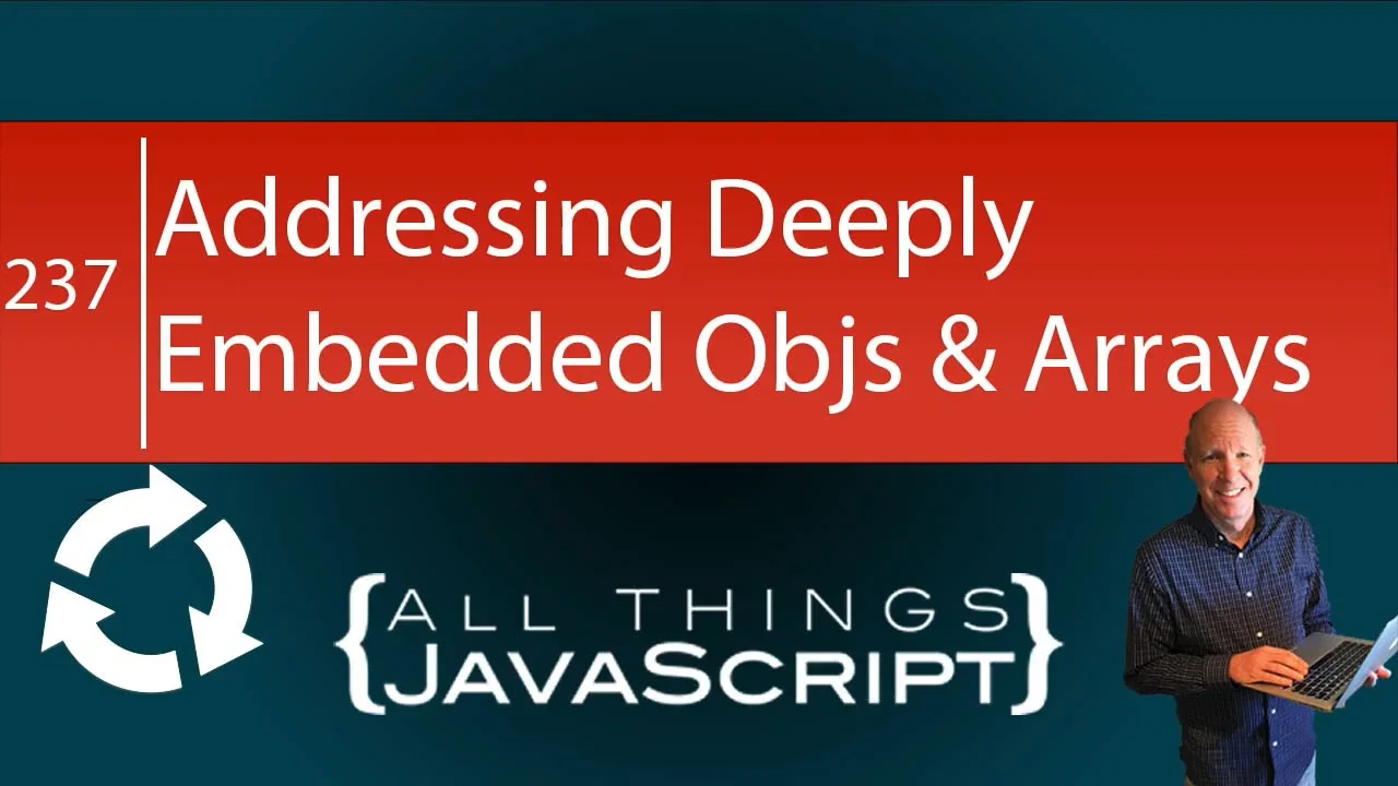 44. JavaScript Fundamentals Addressing Deeply Embedded Objects and ...