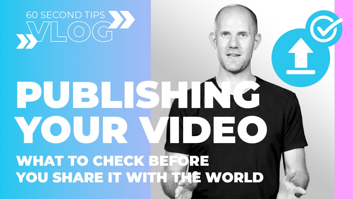 Publishing Your Video - What To Check Before You Share It With The World (VB12) on Vimeo