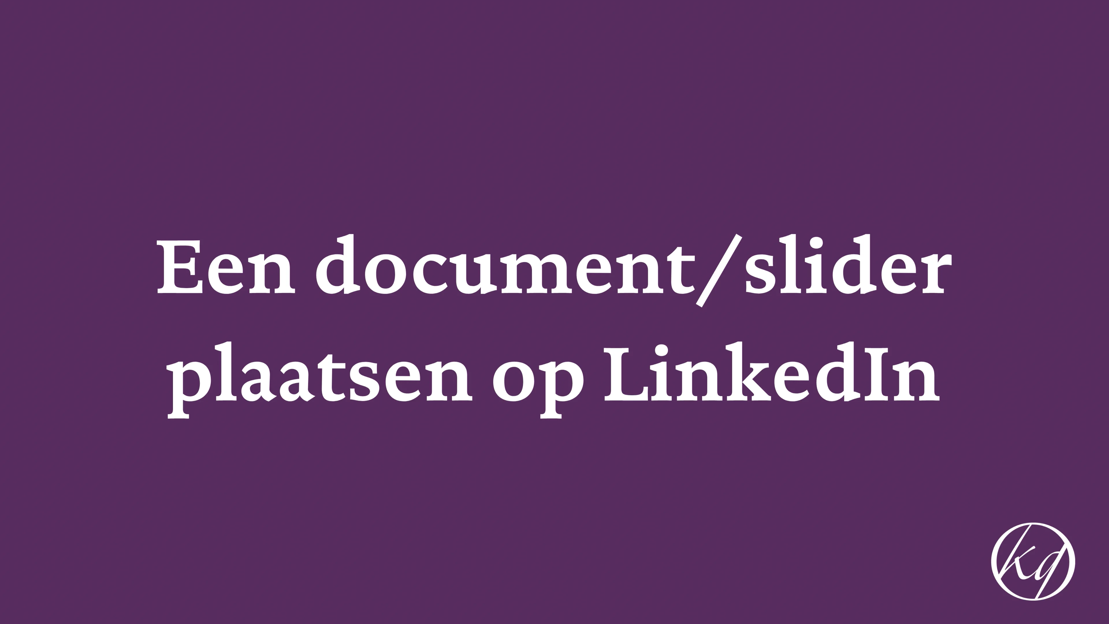 Een document/slider plaatsen op LinkedIn on Vimeo