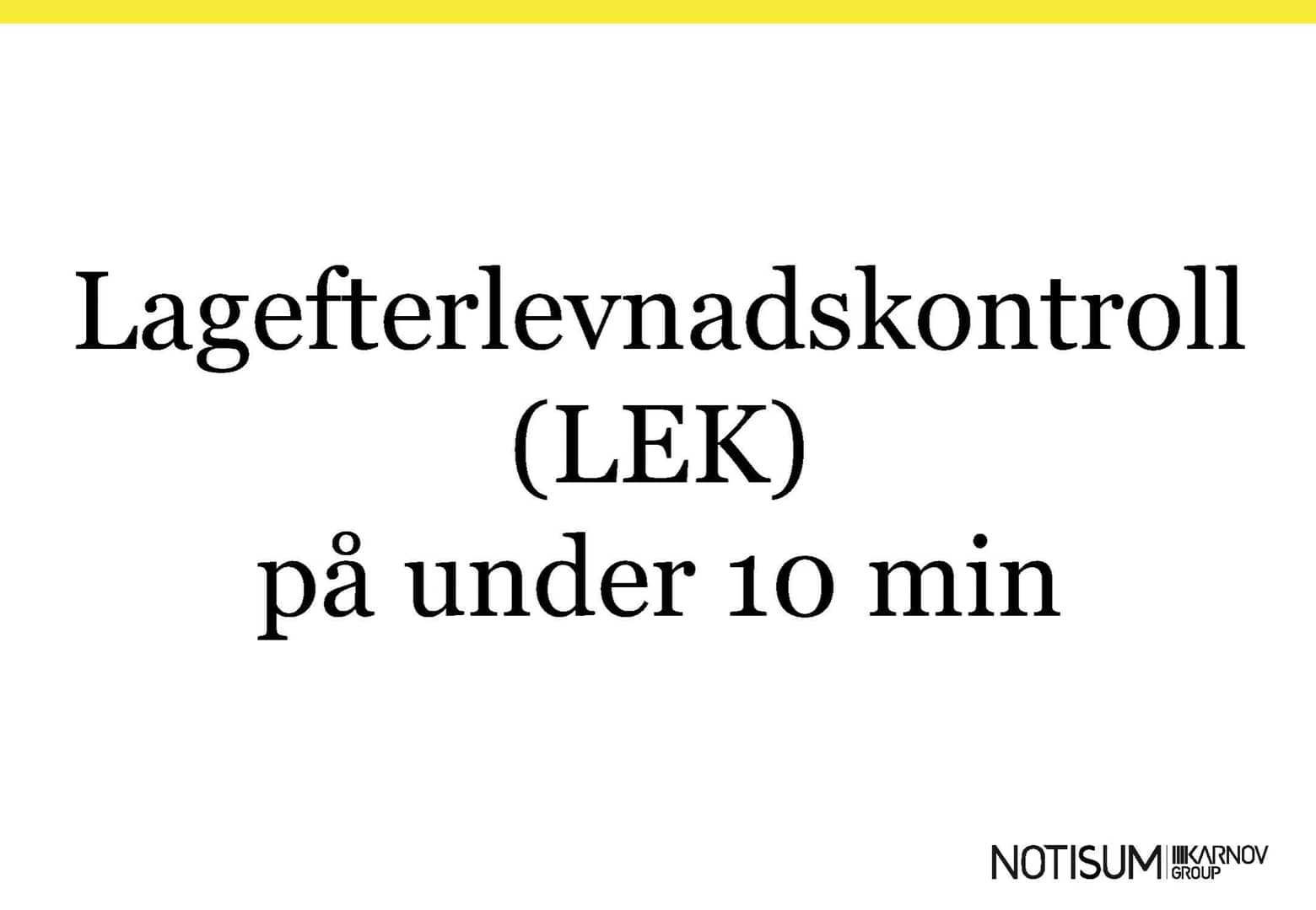 Lagefterlevnadskontroll (LEK) i Notisum på under 10 min on Vimeo