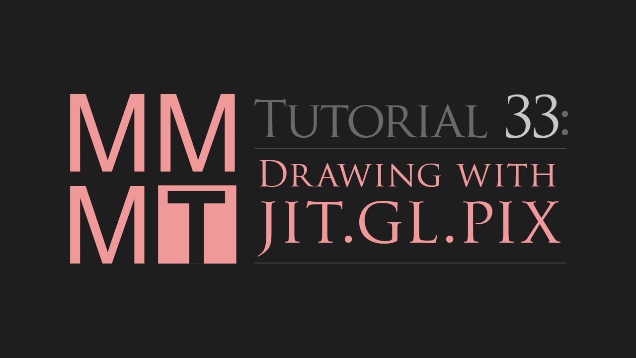 Tutorial 33: Drawing with jit.gl.pix