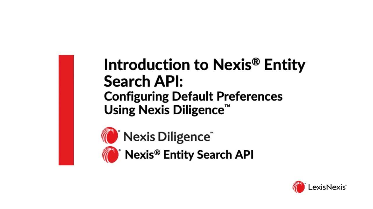 Nexis Entity Search API - PART 1: Introduction to Nexis Entity Search API Configuring default ...