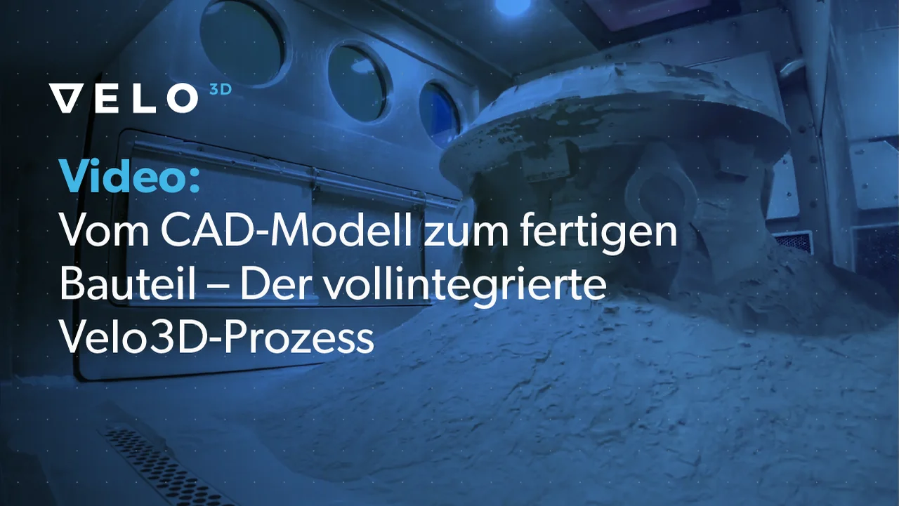 Vom CAD-Modell zum fertigen Bauteil – Der vollintegrierte Velo3D ...