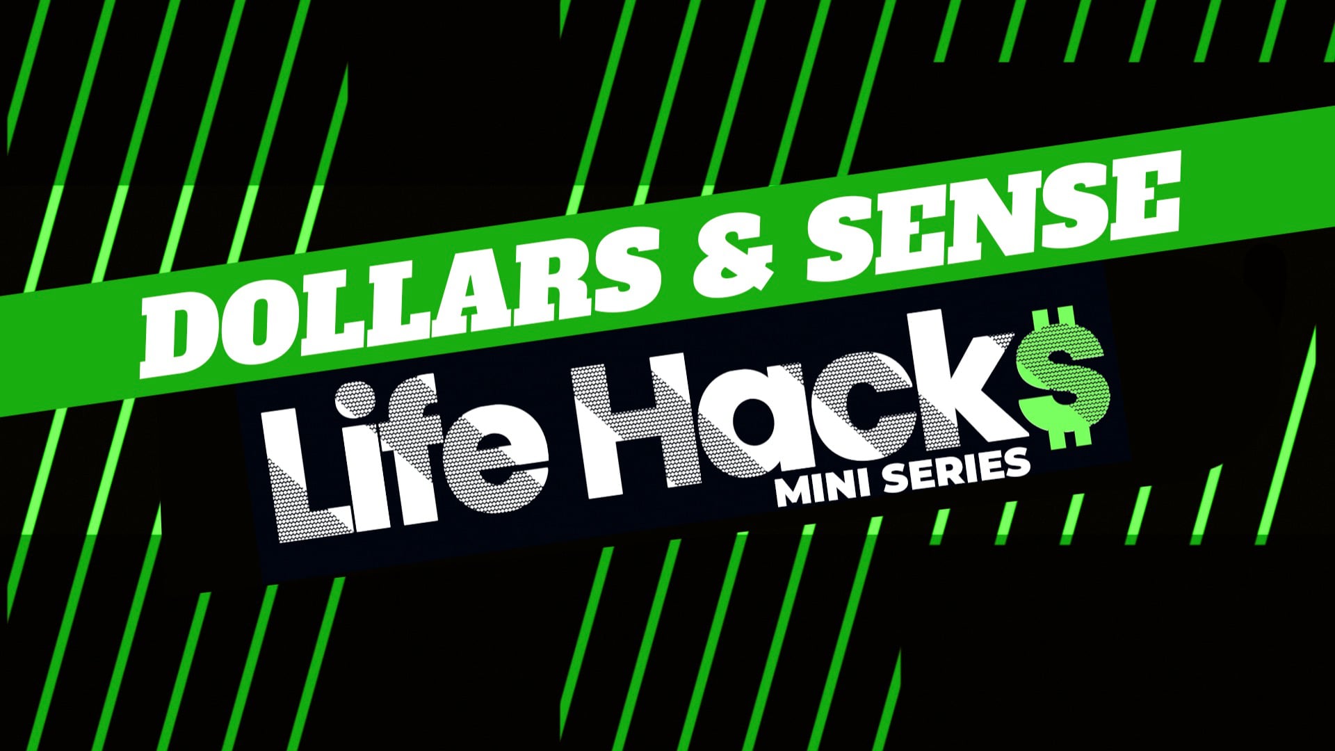 LIFE HACKS - DOLLARS & SENSE PT.2 on Vimeo