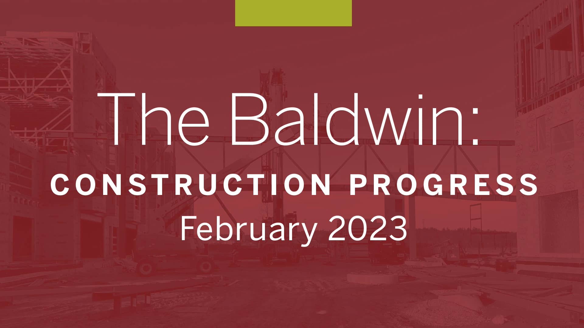 The Baldwin Construction Update: February 2023 on Vimeo