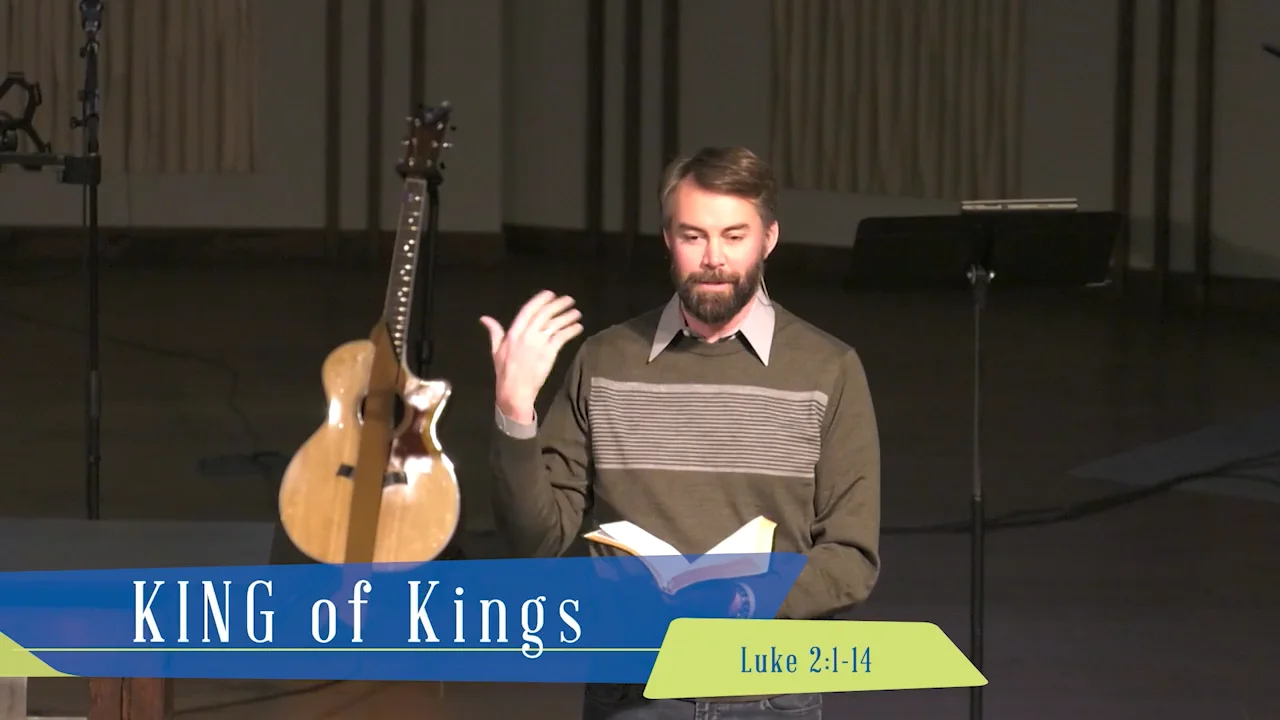 KING of Kings - Luke 2:1-14 / Pastor Aaron Colyer / December 25, 2022 ...