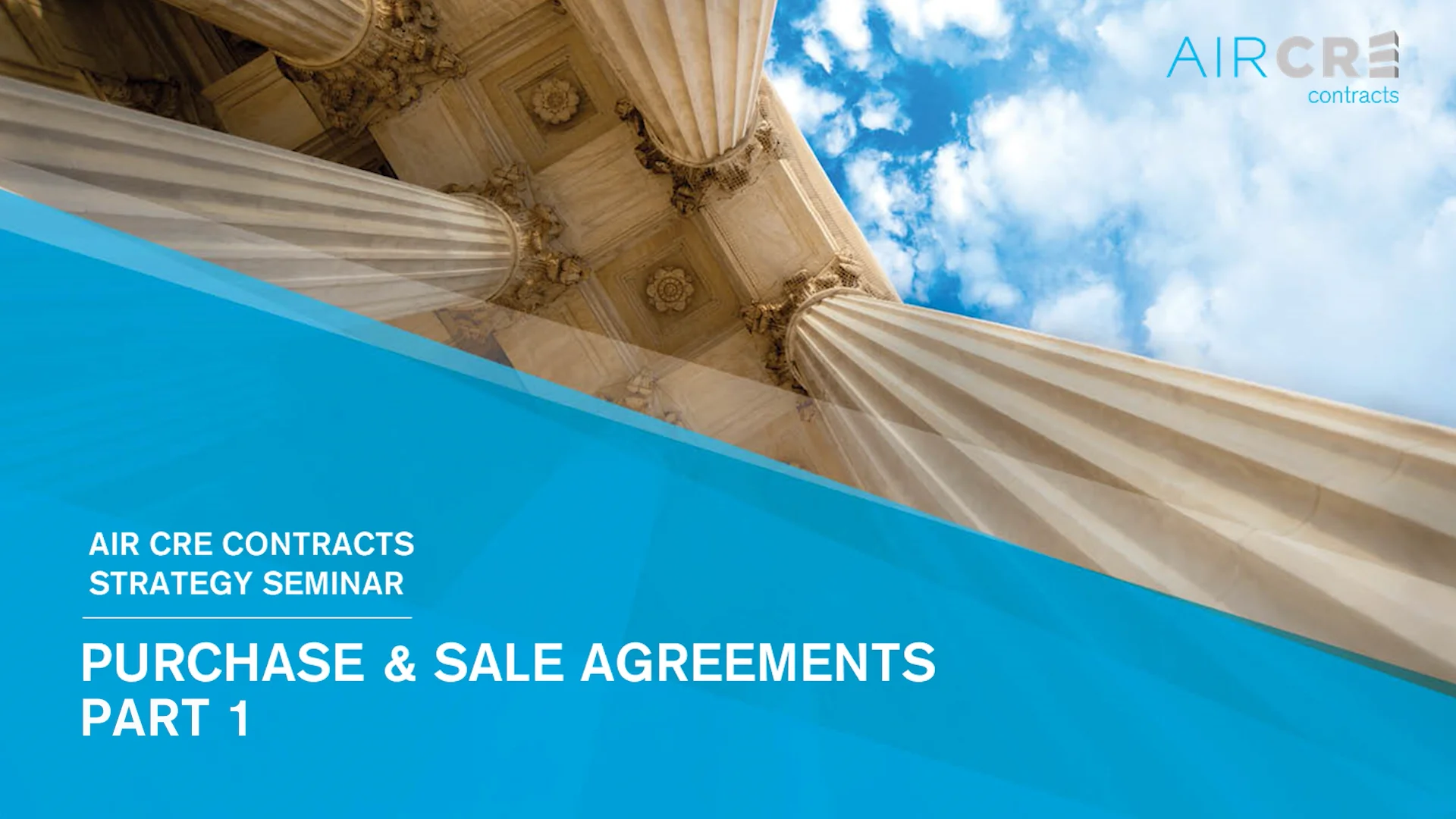 AIRCRE Contracts Strategy Seminar Purchase & Sales Agreements Part 1
