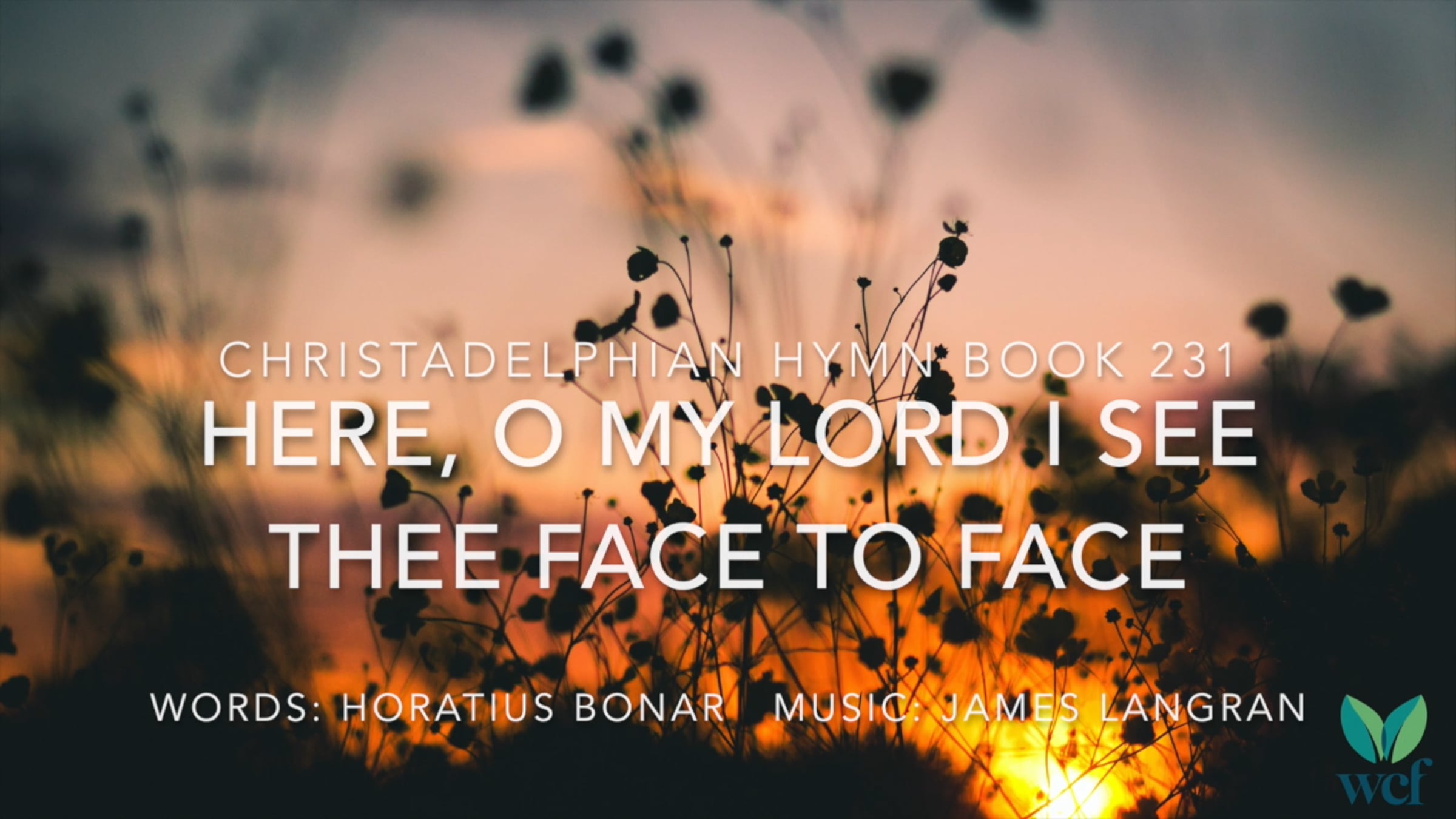 Hymn 231 - Here, O my Lord, I see thee face to face