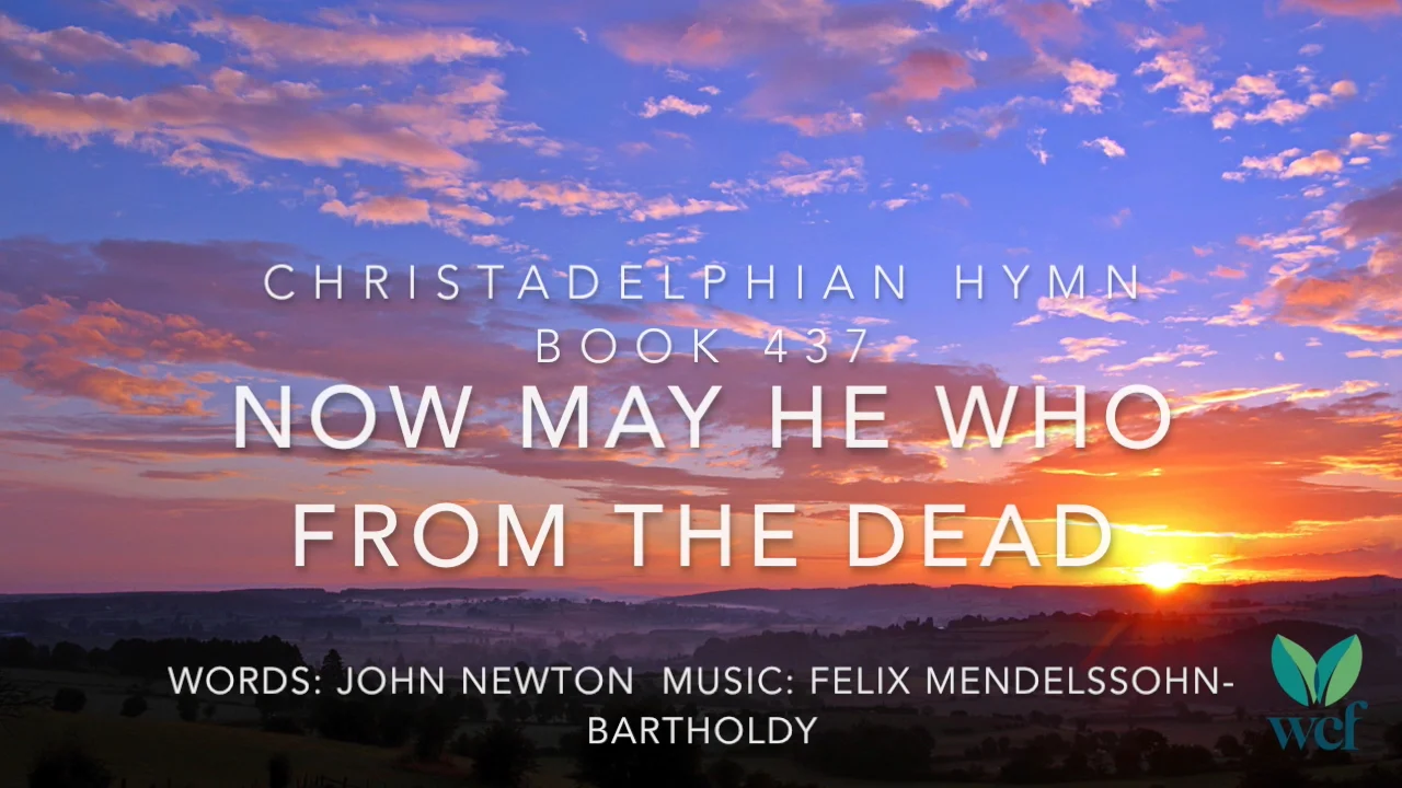 Hymn 437 - Now may He who from the dead