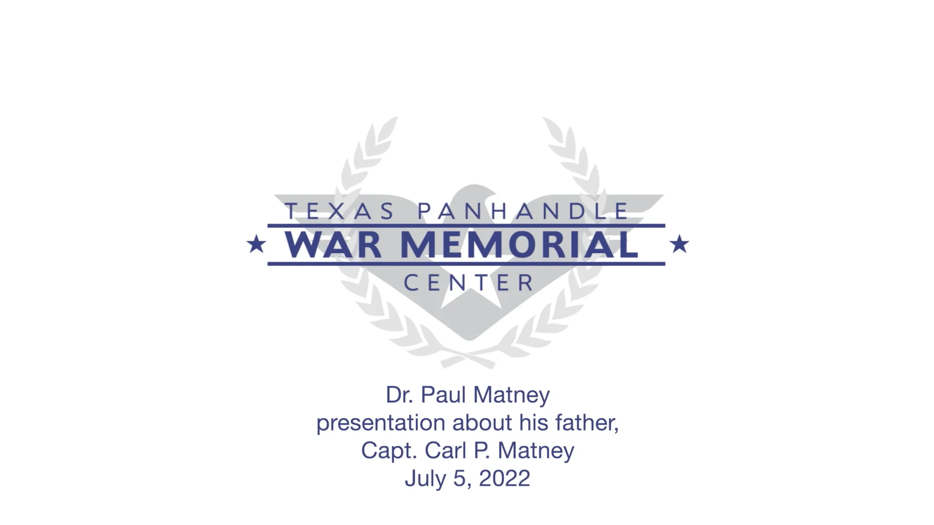 Presentation by Dr. Paul Matney about his father, Capt. Carl P. Matney ...
