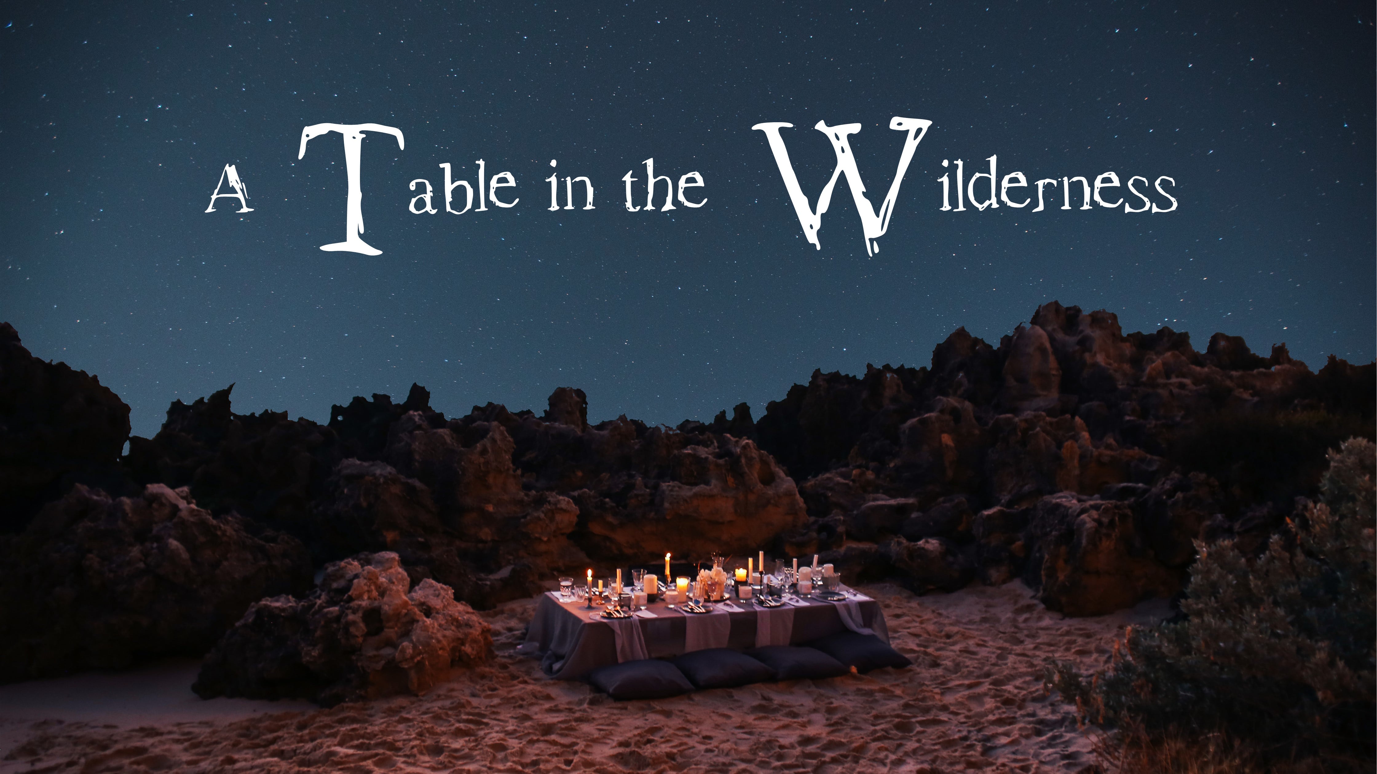 A Table in the Wilderness (Part 5): Beloved in the Wilderness ...