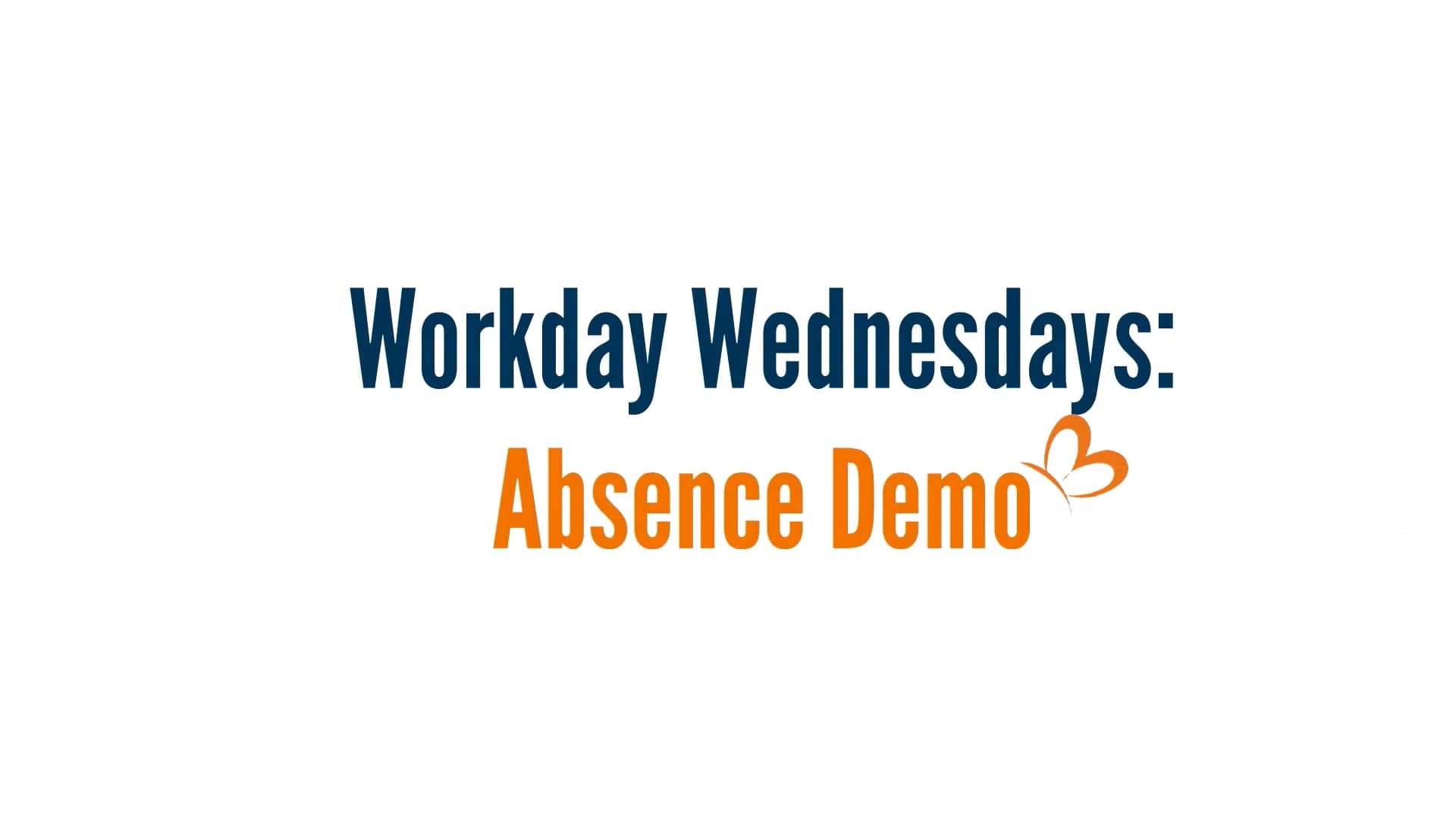 Workday Wednesdays - Absence Demo.mp4 on Vimeo