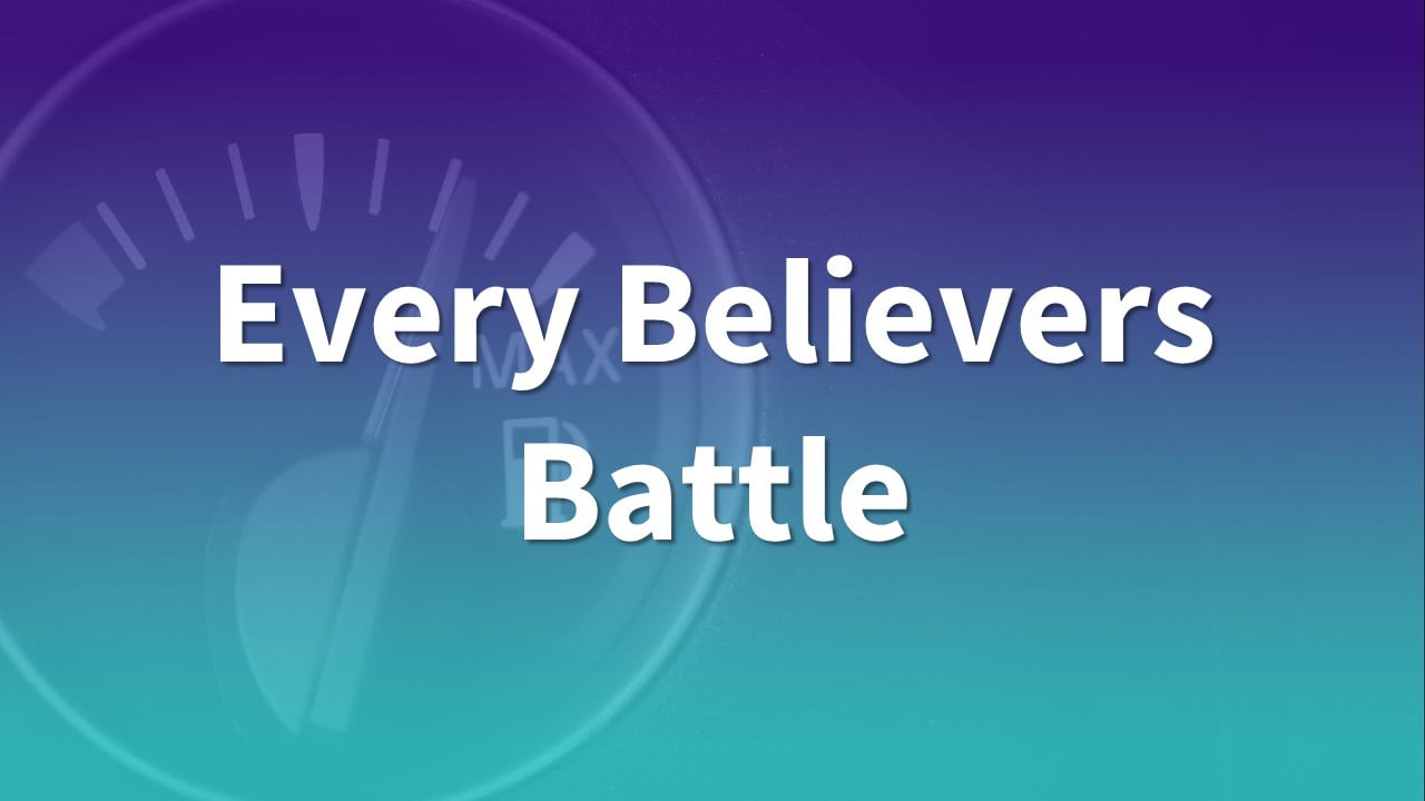 02.15.23 "Every Believer's Battle"