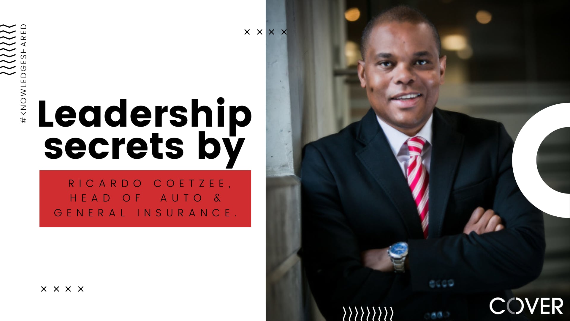 Leadership secrets by Ricardo Coetzee, Head of Auto & General Insurance ...