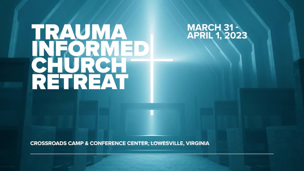 Trauma-Informed Church Retreat: Abuse Prevention and Response on Vimeo