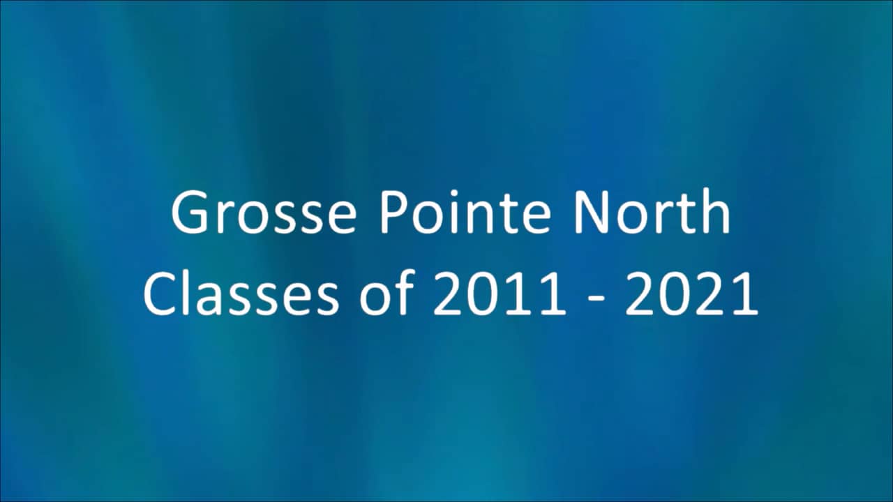 Grosse Pointe North Class of 2011 to 2021 on Vimeo