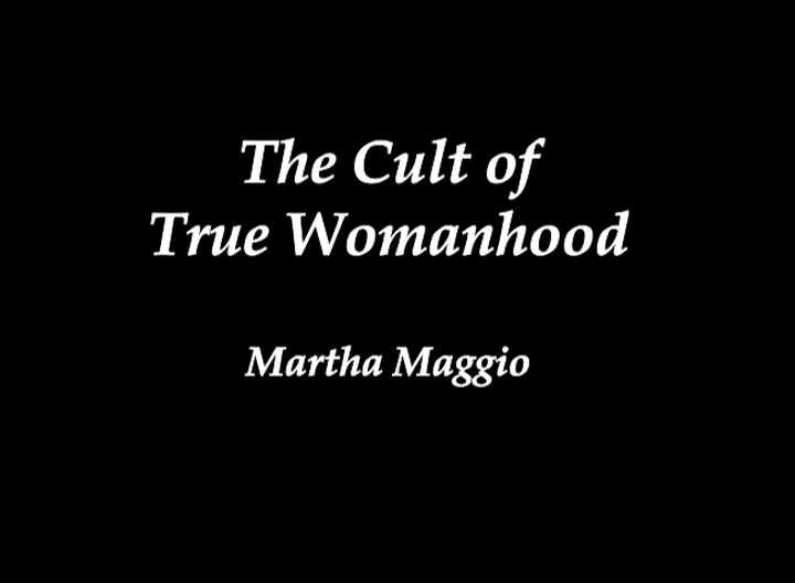 The Cult of True Womanhood