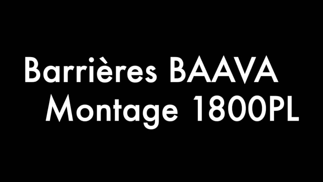 BAAVA - BARRIÈRE ANTI-POIDS LOURDS - MONTAGE BAAVA 1800PL -BARRIÈRE ...